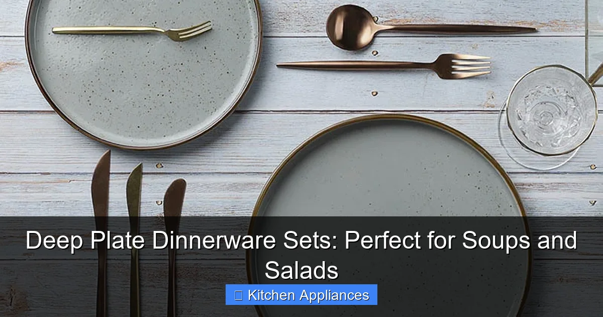 Deep Plate Dinnerware Sets: Perfect for Soups and Salads - Kitchen and ...