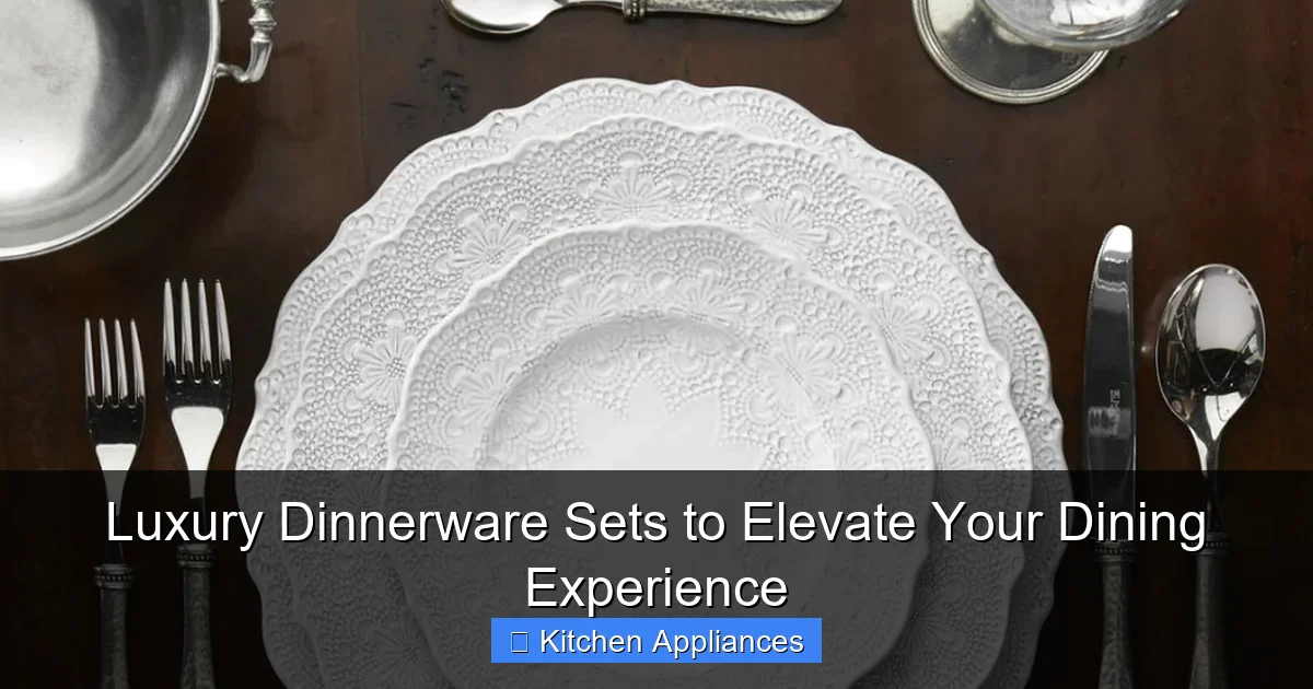 Luxury Dinnerware Sets to Elevate Your Dining Experience - Kitchen and Home Store