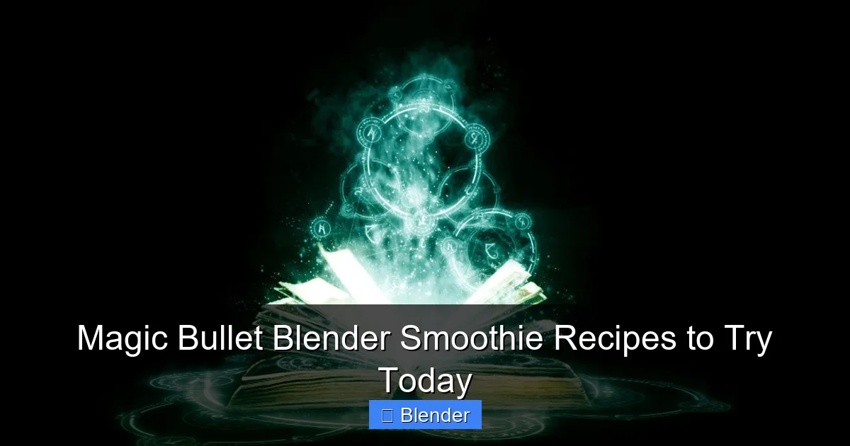 Magic Bullet Blender Smoothie Recipes to Try Today - Kitchen and Home Store