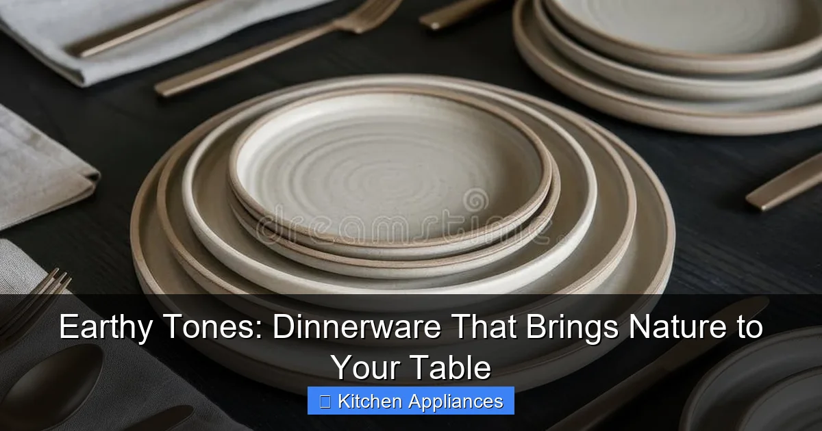 Earthy Tones: Dinnerware That Brings Nature to Your Table - Kitchen and ...