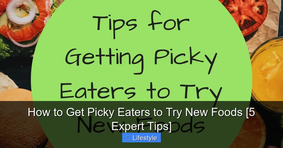 How to Get Picky Eaters to Try New Foods [5 Expert Tips] - Kitchen and ...