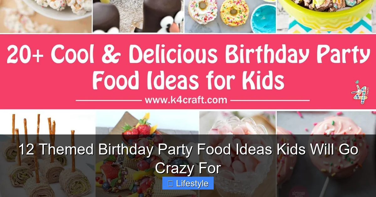 12 Themed Birthday Party Food Ideas Kids Will Go Crazy For - Kitchen ...