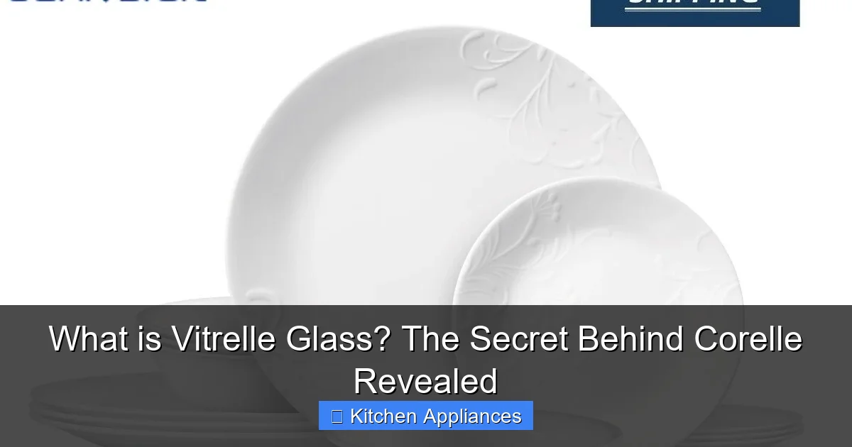 What is Vitrelle Glass? The Secret Behind Corelle Revealed - Kitchen ...
